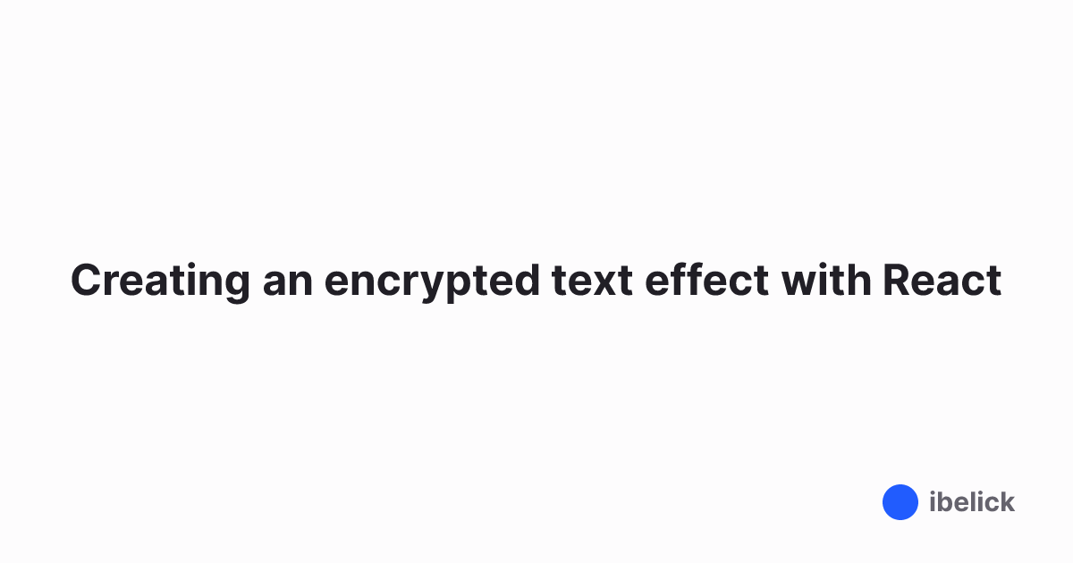 Creating An Encrypted Text Effect With React 